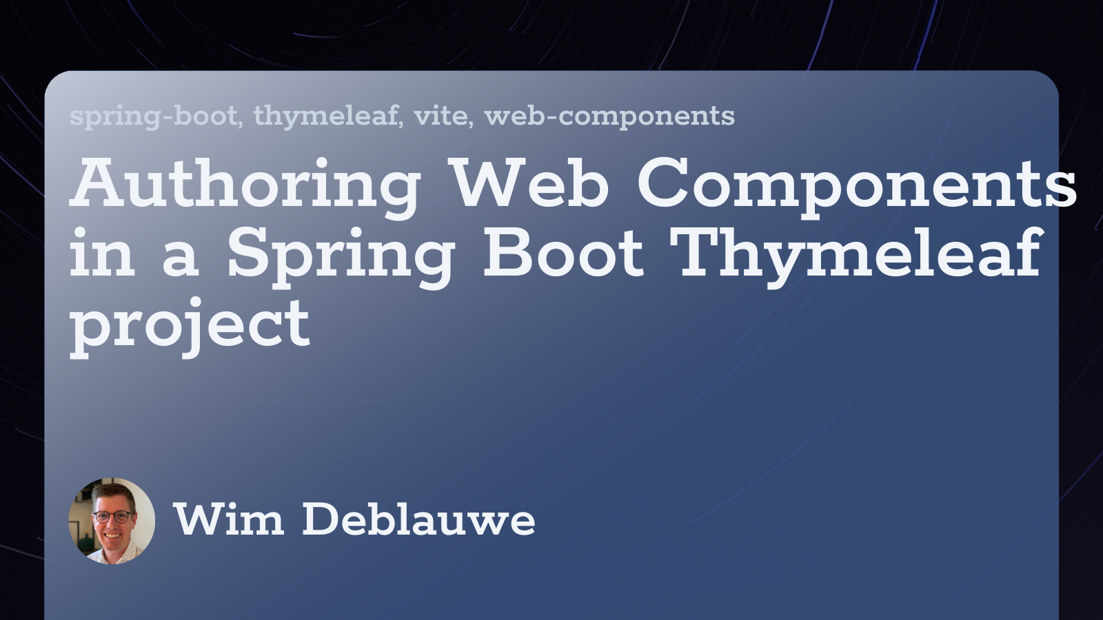 Authoring Web Components in a Spring Boot Thymeleaf project - Wim Deblauwe