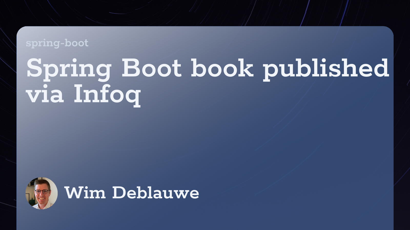 Spring Boot book published via Infoq - Wim Deblauwe