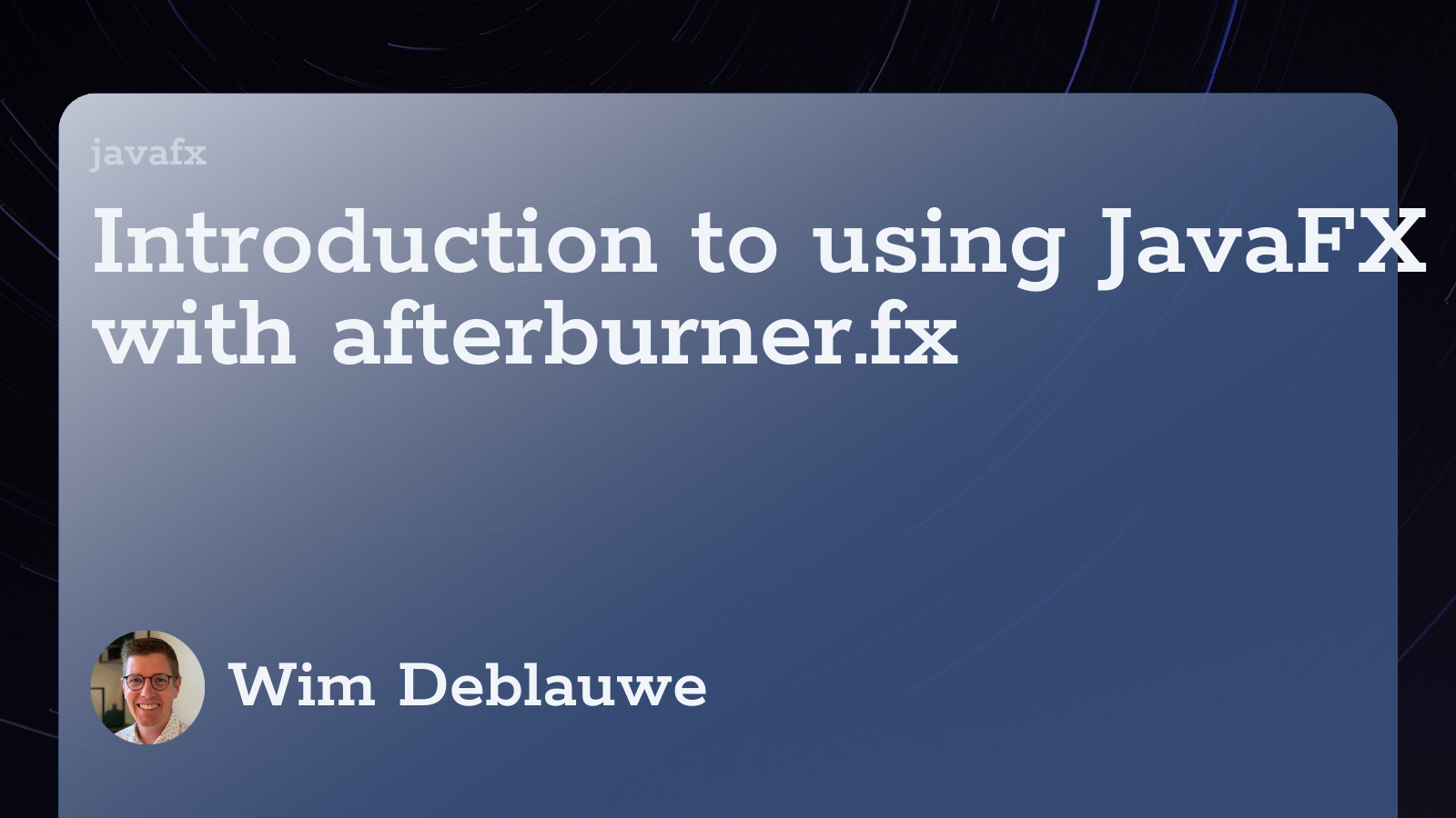 Introduction to using JavaFX with afterburner.fx - Wim Deblauwe