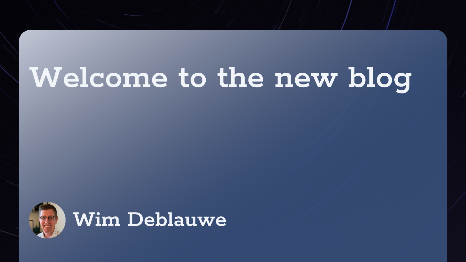 Welcome to the new blog - Wim Deblauwe